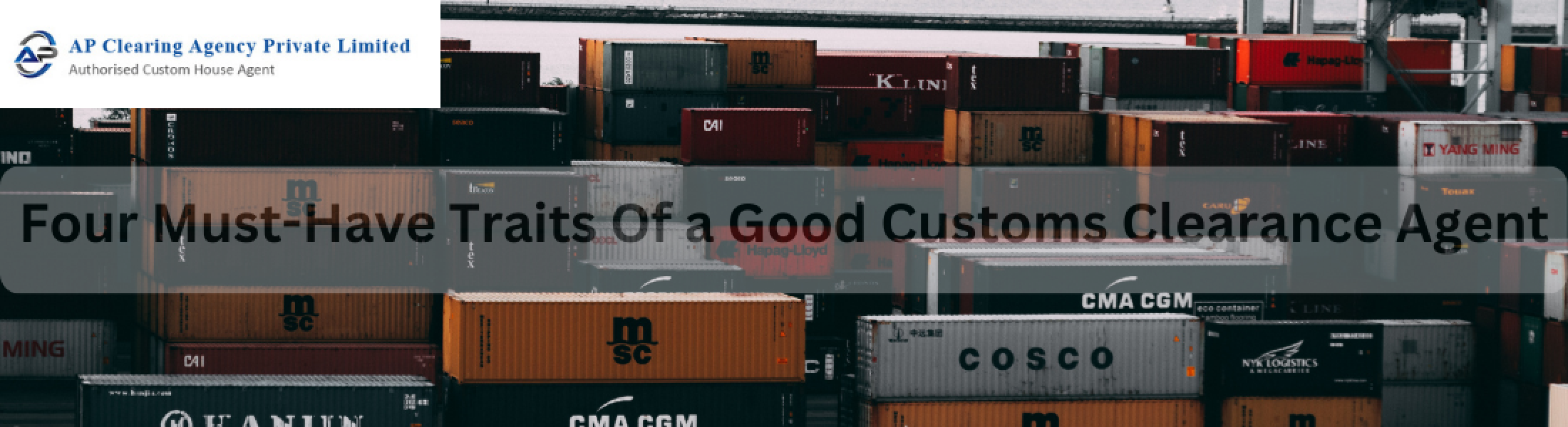 Four Must-Have Traits Of a Good Customs Clearance Agent